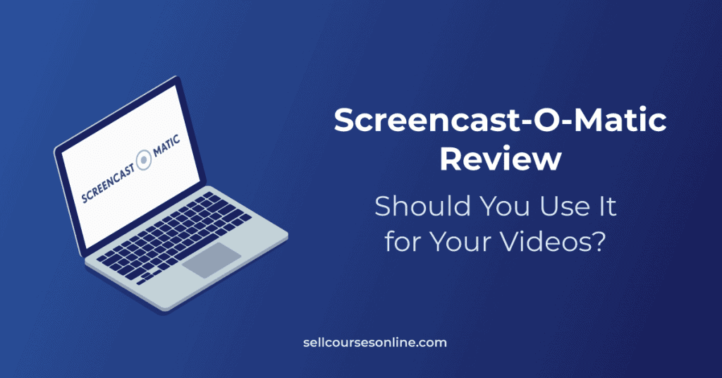 Screencast-O-Matic Review: Should You Use It for Your Videos?