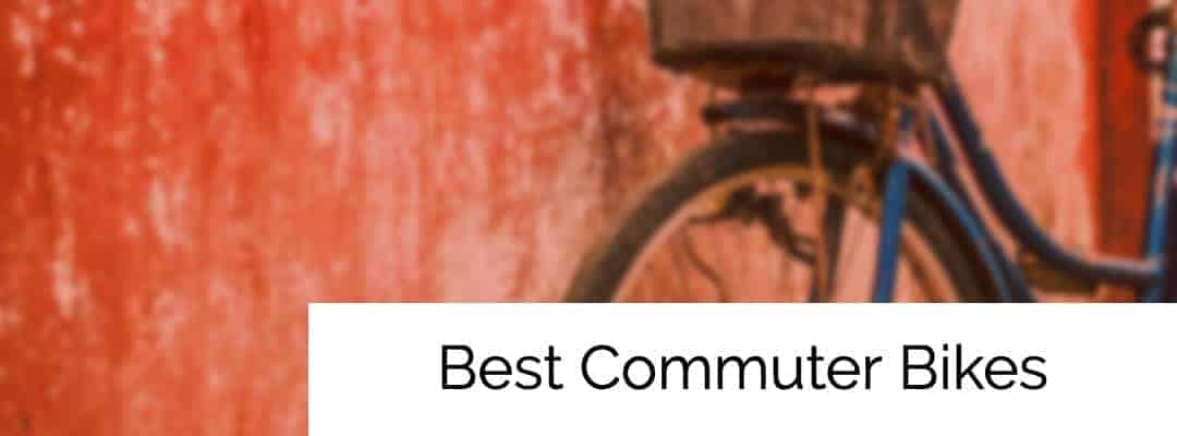 Best Commuter Bikes - Best Bike Guide