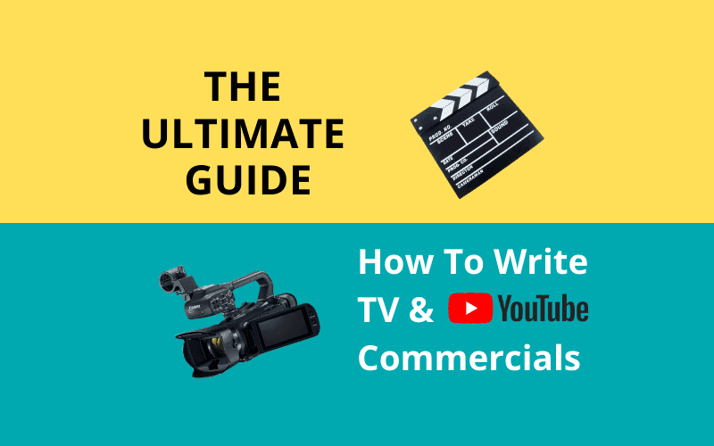 The Ultimate Guide: How to Write TV & YouTube Commercials for any type ...