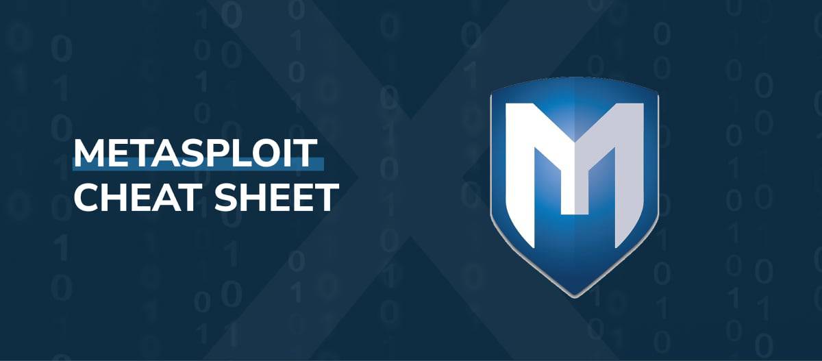 Metasploit Cheat Sheet: A Quick Guide to Master the Modules