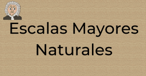 Escalas Mayores Naturales - Teoría Musical