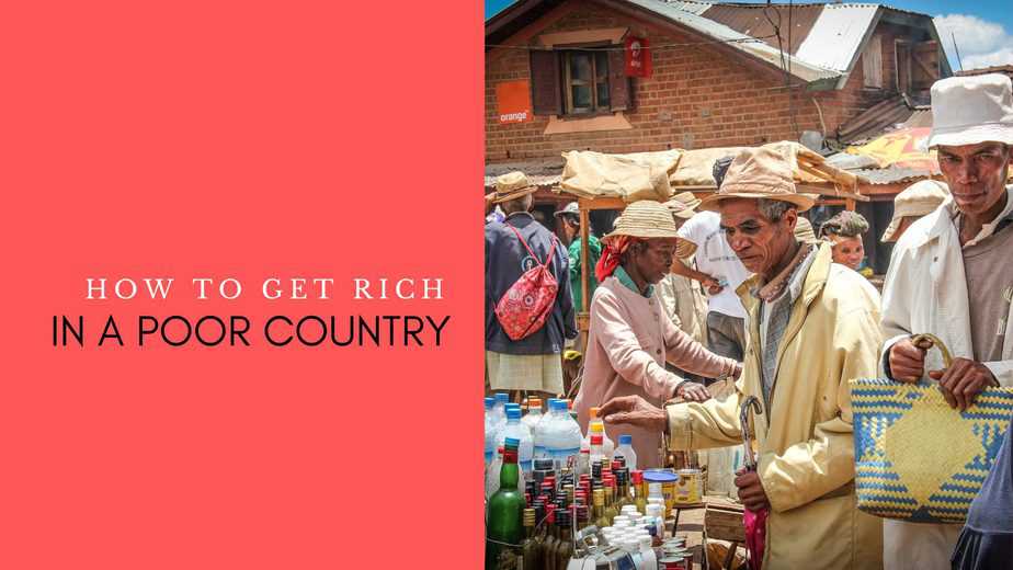 How Do You Become Rich In A Poor Country? - KOBOTALK BLOG