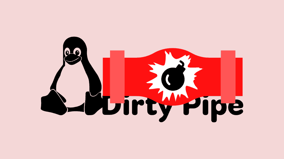 Linux Kernel Bug Called 'Dirty Pipe' Discovered, Emergency Patch Released