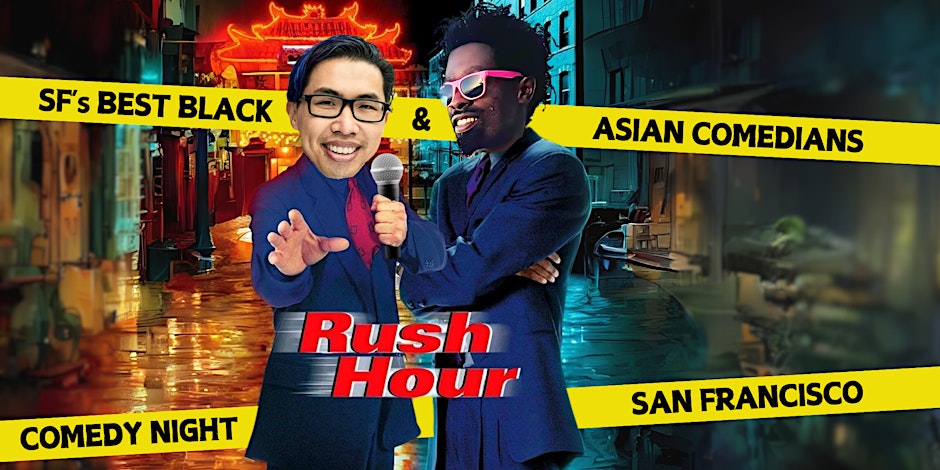 "Rush Hour Comedy Night" w/ SFs Best Black & Asian Comedians (The Function)