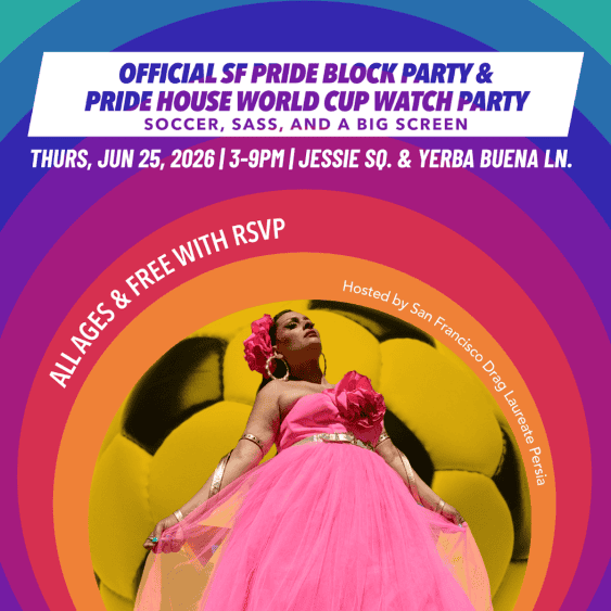 Official SF Pride Block Party and World Cup Watch Party (Yerba Buena Lane)