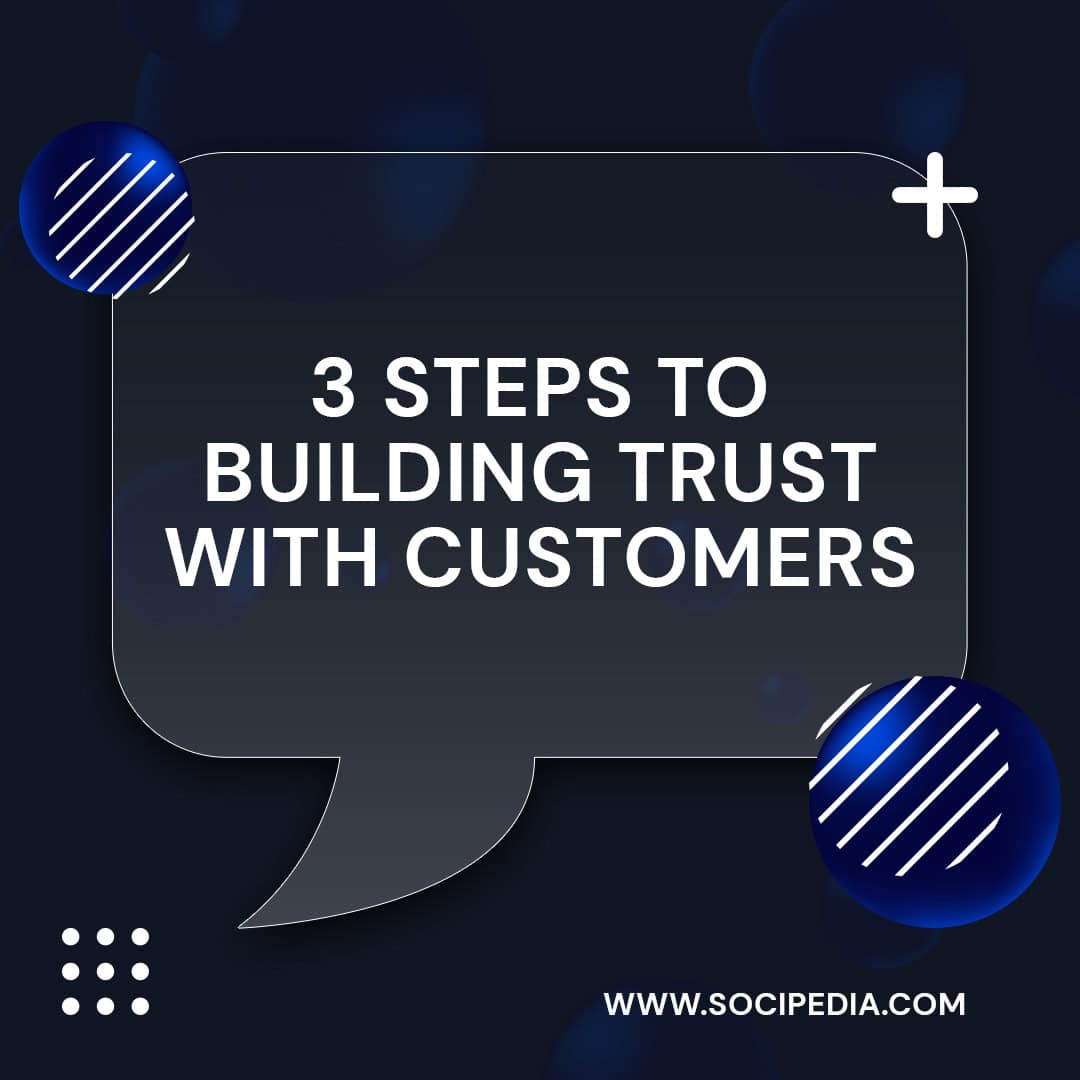 3 steps to building trust with customers - Socipedia