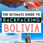 Backpacking Bolivia - Your Ultimate Bolivia Backpacking Guide