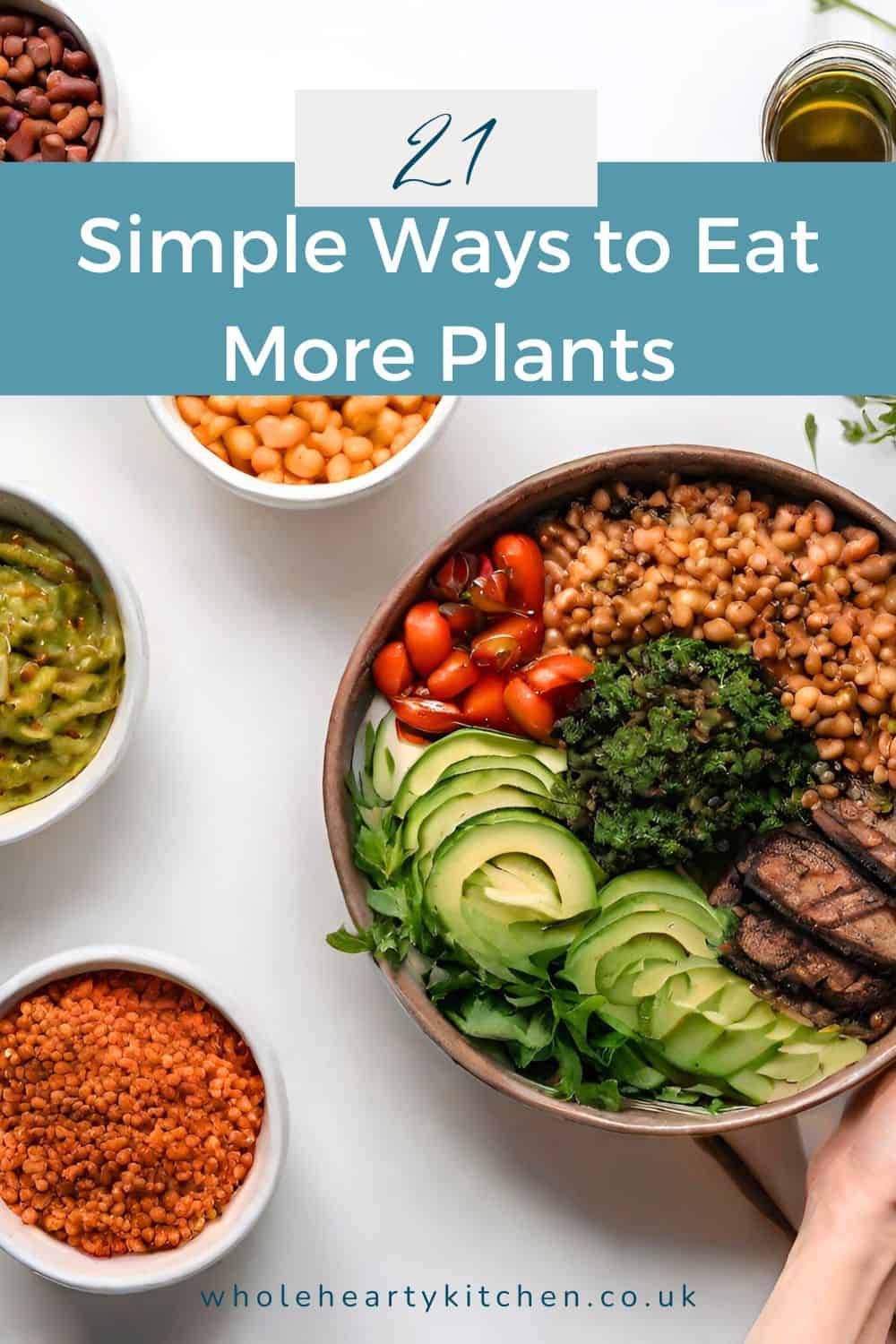 21 Simple Ways to Eat More Plants Starting Now