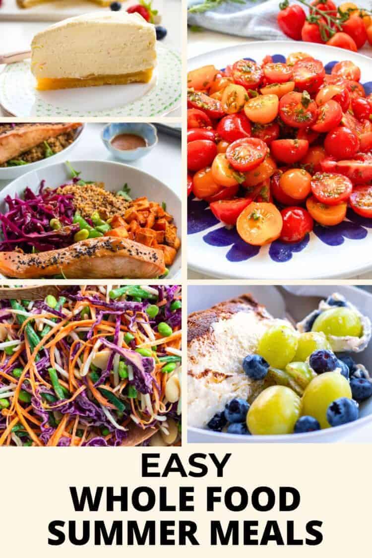 Easy Whole Food Summer Meals to Beat the Heat