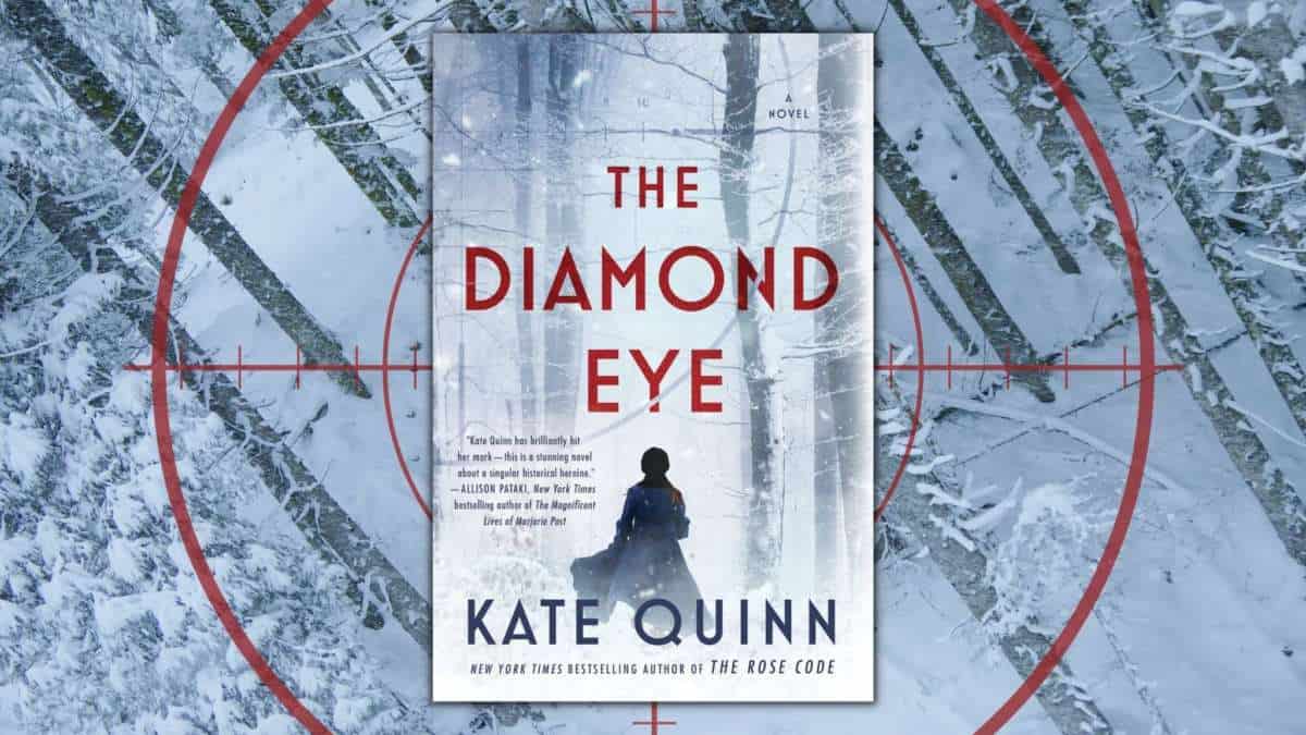 Kate Quinn’s “The Diamond Eye” Celebrates a WWII Heroine Who’s No ...