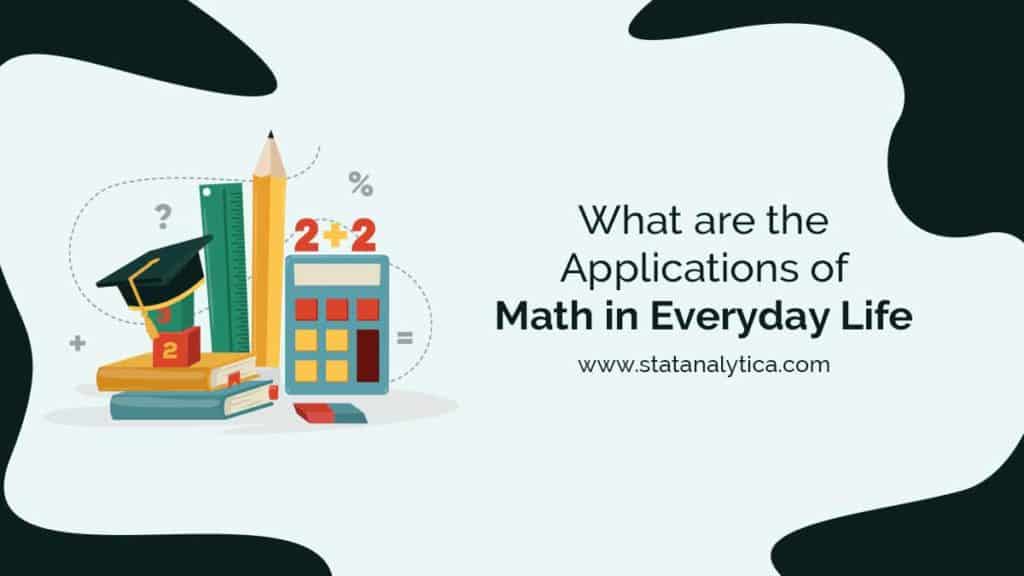 What Are The Applications Of Math In Everyday Life Statanalytica