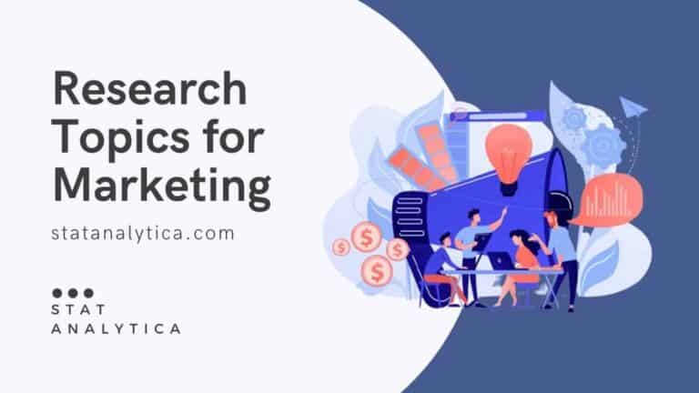 Top 50 Best Ever Research Topics for Marketing By Experts - Statanalytica