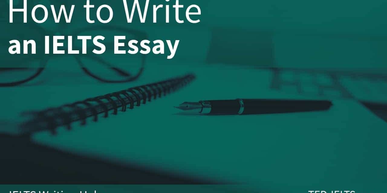 How to Write an IELTS Essay [Task 2] - TED IELTS