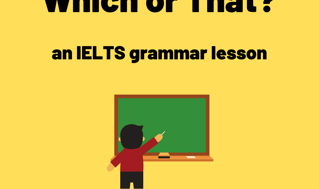 Which or That? [IELTS Grammar Guide] - TED IELTS