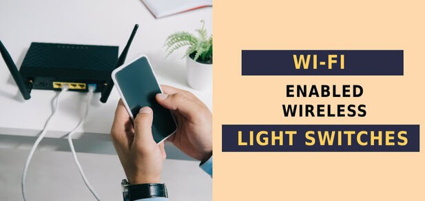 How Do Wireless Light Switches Work | 10 Easy Methods (2025)