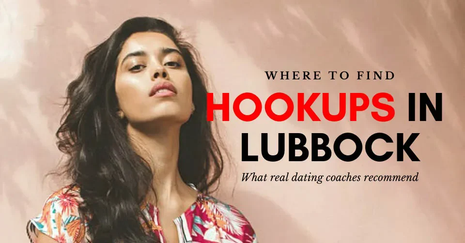 15 Easy Ways Find Lubbock Hookups & Meet Girls in 2023