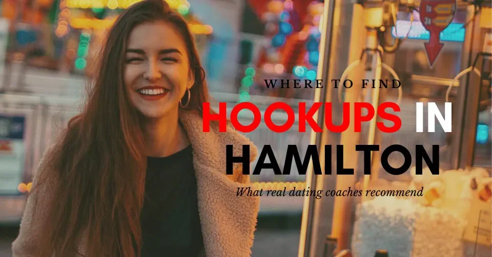 17 Easy Ways To Find Hamilton Hookups & Meet Girls In 2021