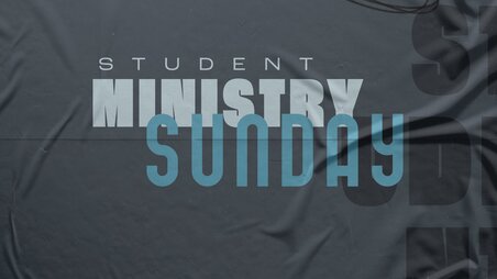 Student Ministry Sunday 2024 - Grace Chapel