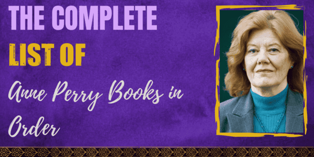The Complete List of Anne Perry Books in Order