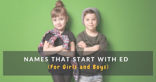 Top 400 Names That Start With ED (For Boys And Girls) - Mums Invited