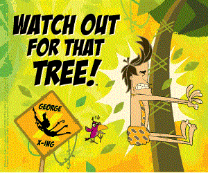 George Of The Jungle Watch Out For That Tree Jungle George: The