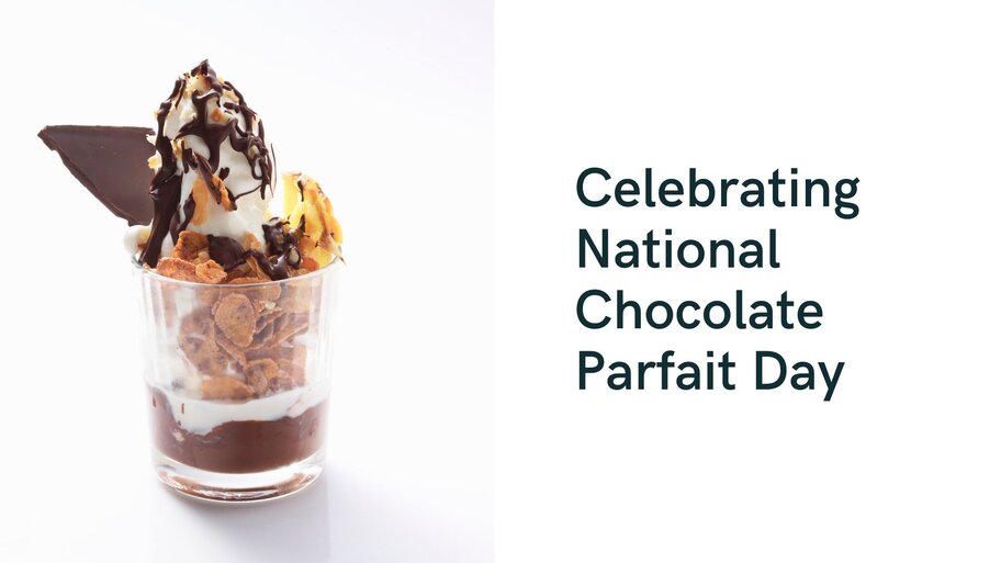 Celebrate National Chocolate Parfait Day (2023) - I Love IT
