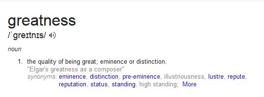 greatness synonym