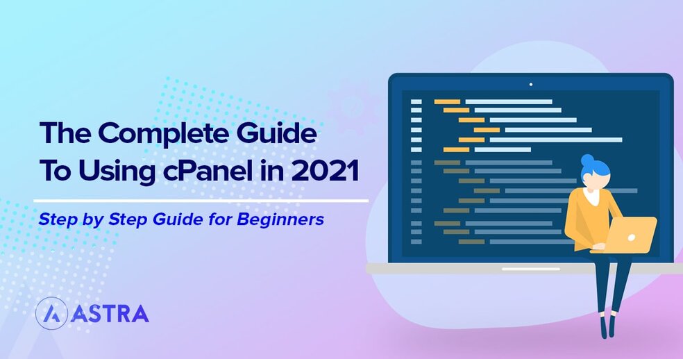 How To Use cPanel: The Complete Guide for Beginners