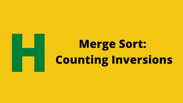 HackerRank Merge Sort: Counting Inversions problem solution ... HackerRank Merge Sort: Counting Inversions problem solution ...